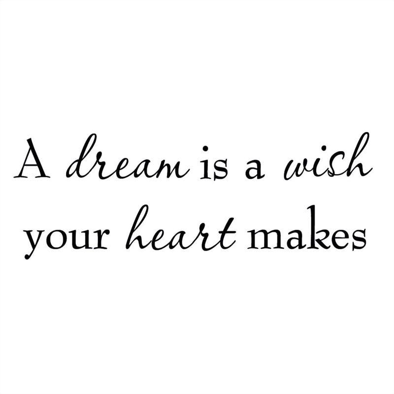A Dream is a Wish Your Heart Makes Home Vinyl Wall Quotes Decals