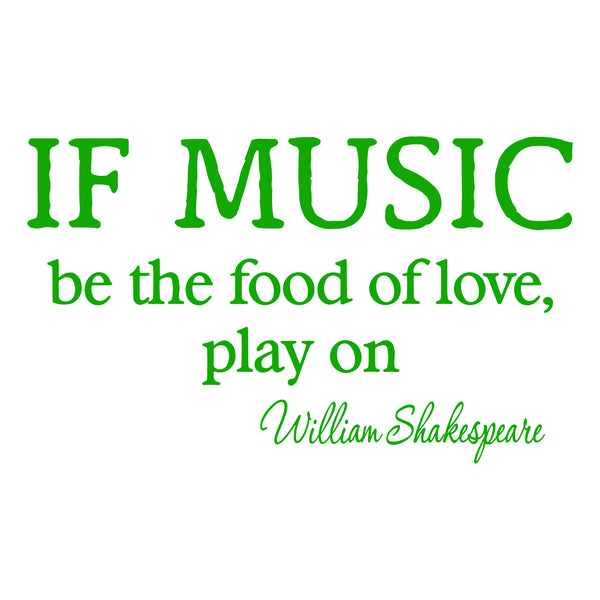If Music Be the Food of Love Play On Shakespeare Wall Decal | VWAQ