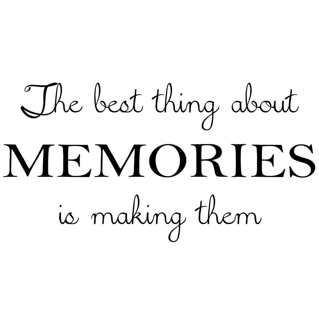 The Best Thing About Memories is Making Them Wall Quote Decal Sticker