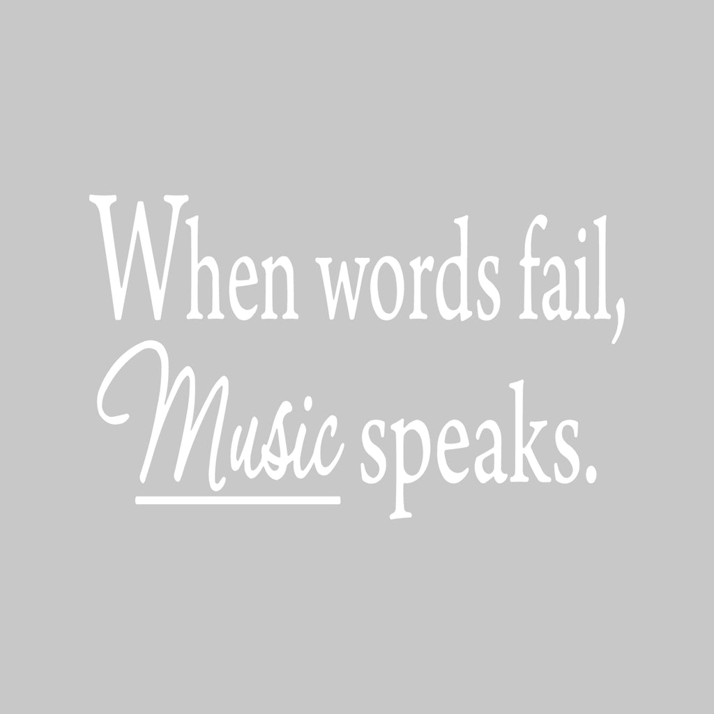 When Words Fail Music Speaks Wall Decal Inspirational Music Quotes VWAQ ...