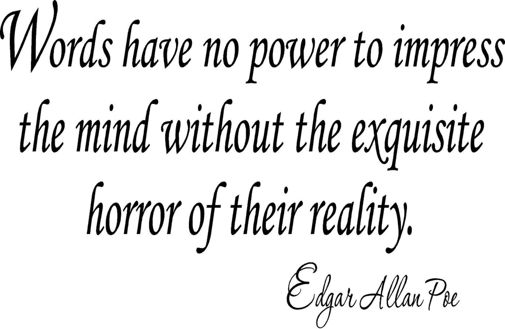 Words Have No Power To Impress the Mind Edgar Allan Poe Quote Wall ...