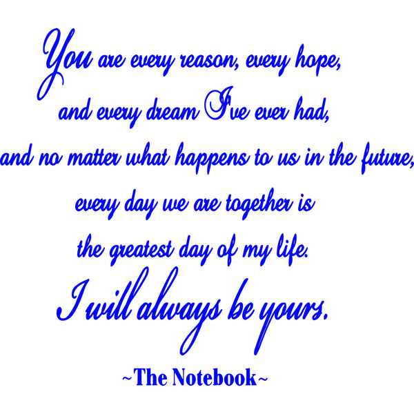 You Are Every Reason, Every Reason, Every Dream ~ The Notebook Quote ...