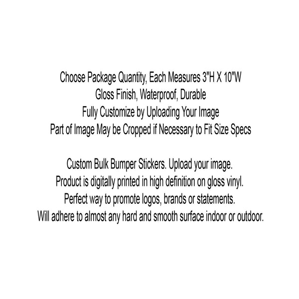 Bumper Stickers Upload Your Image, Buy in Bulk & Save!