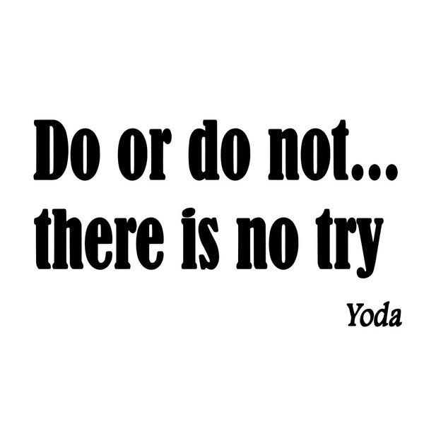 Do or Do Not There Is No Try Yoda Wall Quotes Decal | VWAQ.com